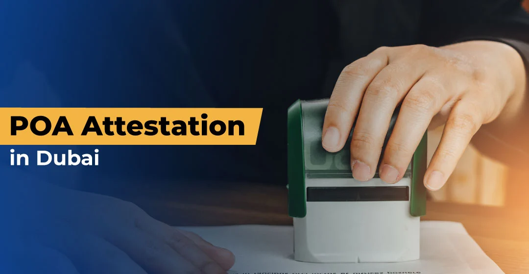 POA Attestation in Dubai | Best POA Attestation Services in Dubai - InZone