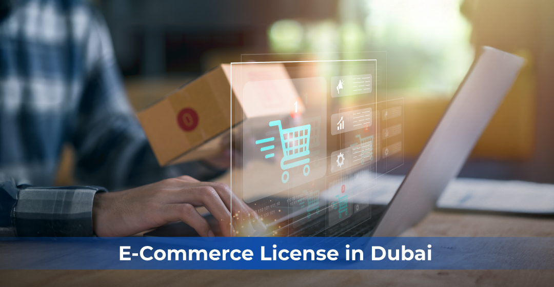 How to Get an E-Commerce License in Dubai | Step-by-Step Guide